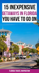 15 Inexpensive Weekend Getaways in Florida That Won't Ruin Your Bank ...